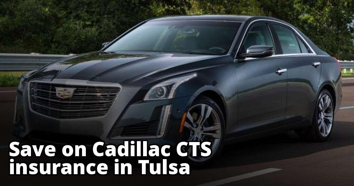 Affordable Insurance Quotes for a Cadillac CTS in Tulsa Oklahoma